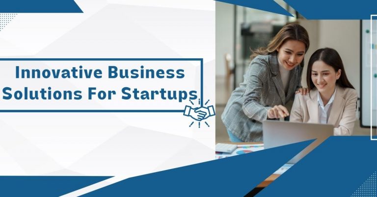 Innovative Business Solutions For Startups