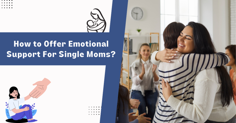 How to Offer Emotional Support for Single Moms?